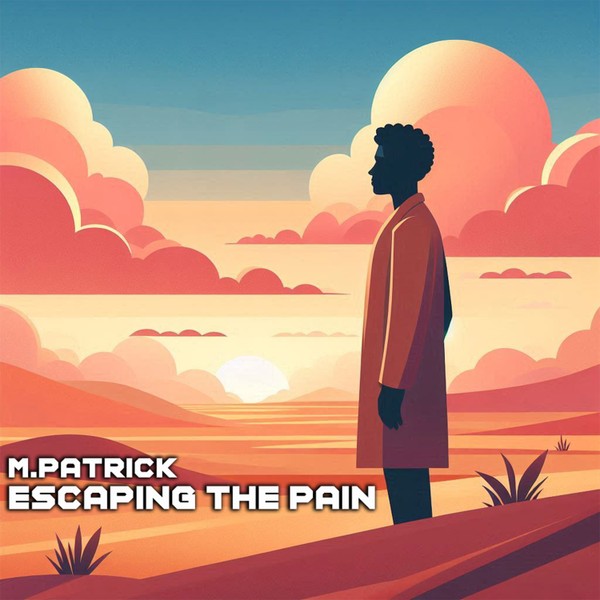 M.PATRICK - ESCAPING THE PAIN