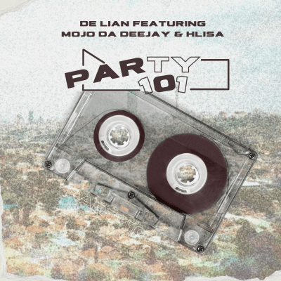 De Lian-Party101 (feat. Mojo Da Deejay & Hlisa)