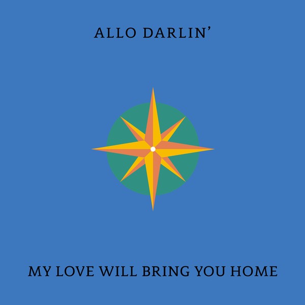 Allo Darlin' - My Love Will Bring You Home