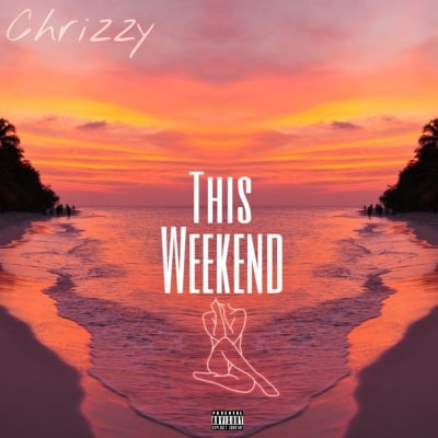 Chrizzy🌹 x This Weekend
