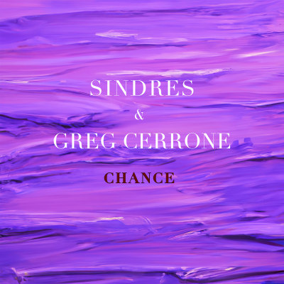 SINDRES & GREG CERRONE " CHANCE"