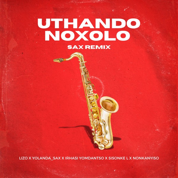 Uthando Noxolo - Sax Remix