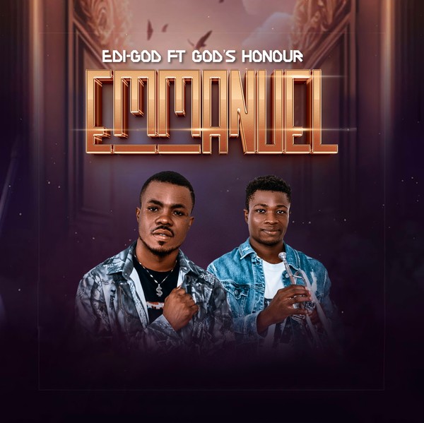 EMMANUEL BY EDI-GOD FT GOD'SHONOUR