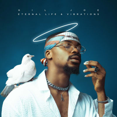 Gil Joe - Eternal Life & Vibrations